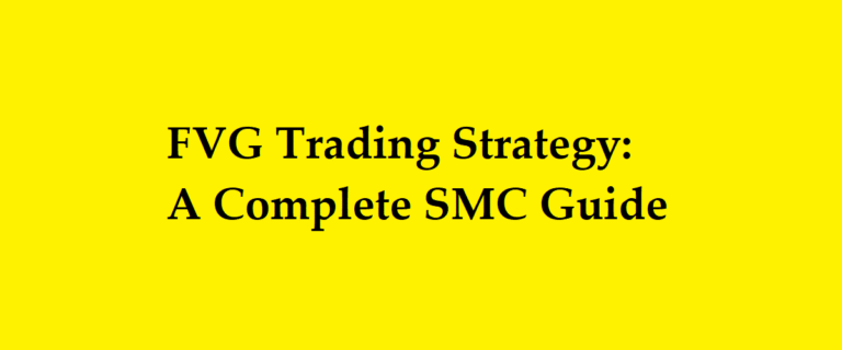 FVG Trading Strategy: A Complete SMC Guide – ICTTradingStrategy
